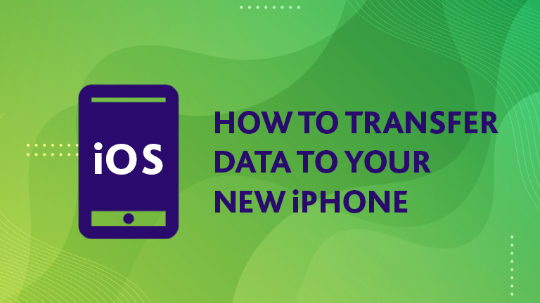 How to Transfer Data to Your New iPhone: A Step-by-Step Guide